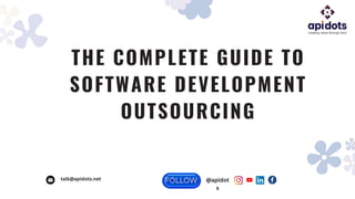 Software Development Outsourcing: The Ultimate Guide | APIDOTS | PPT