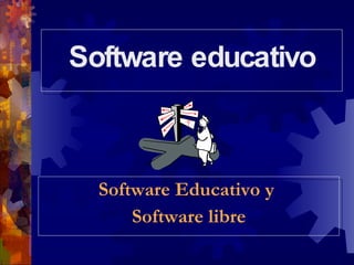 Software educativo y software libre | PPT