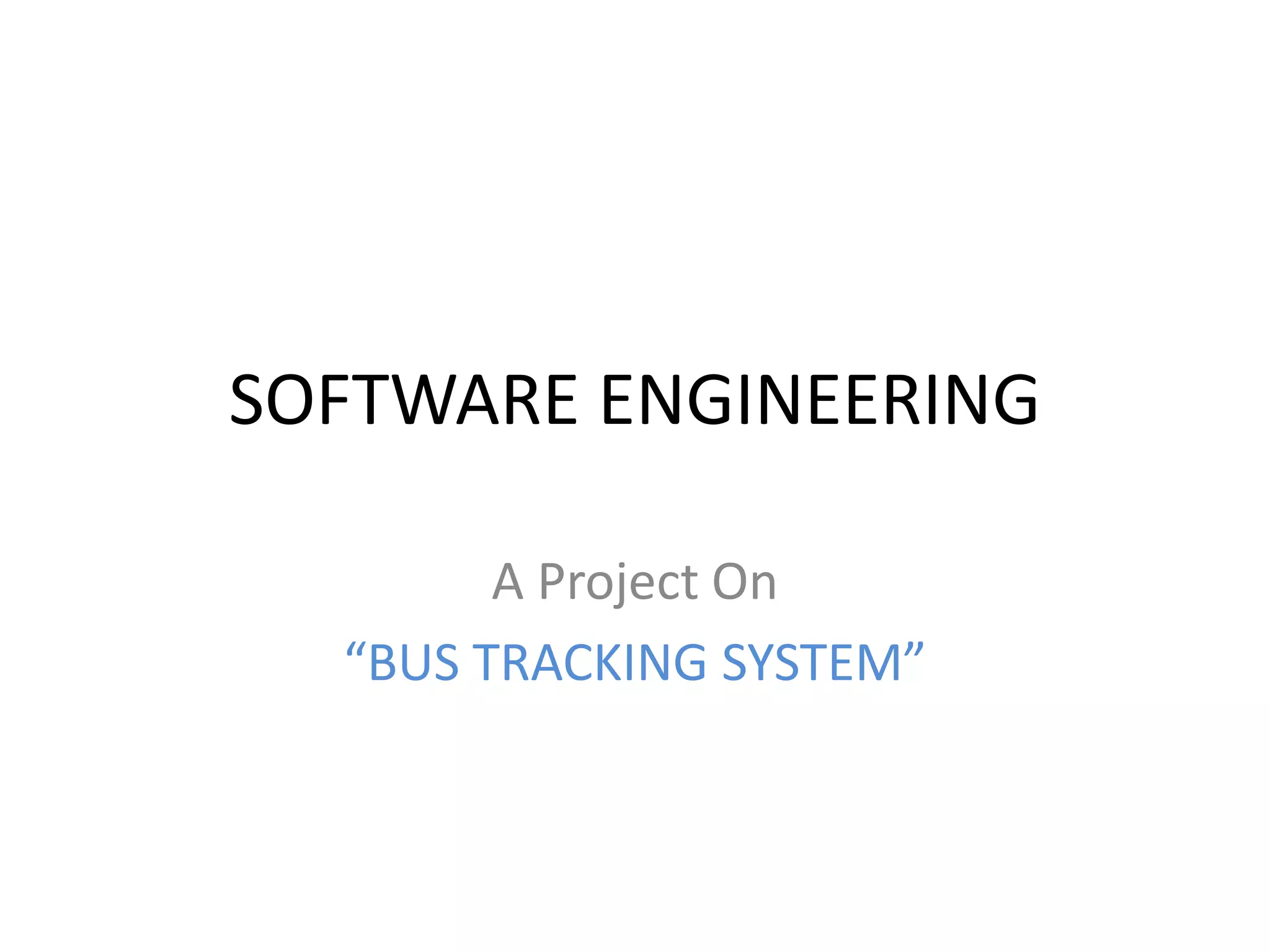 Software engineering project on gps based Bus management system (GPS ...