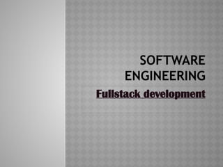 Software engineering | Full stack devlopment | PPT