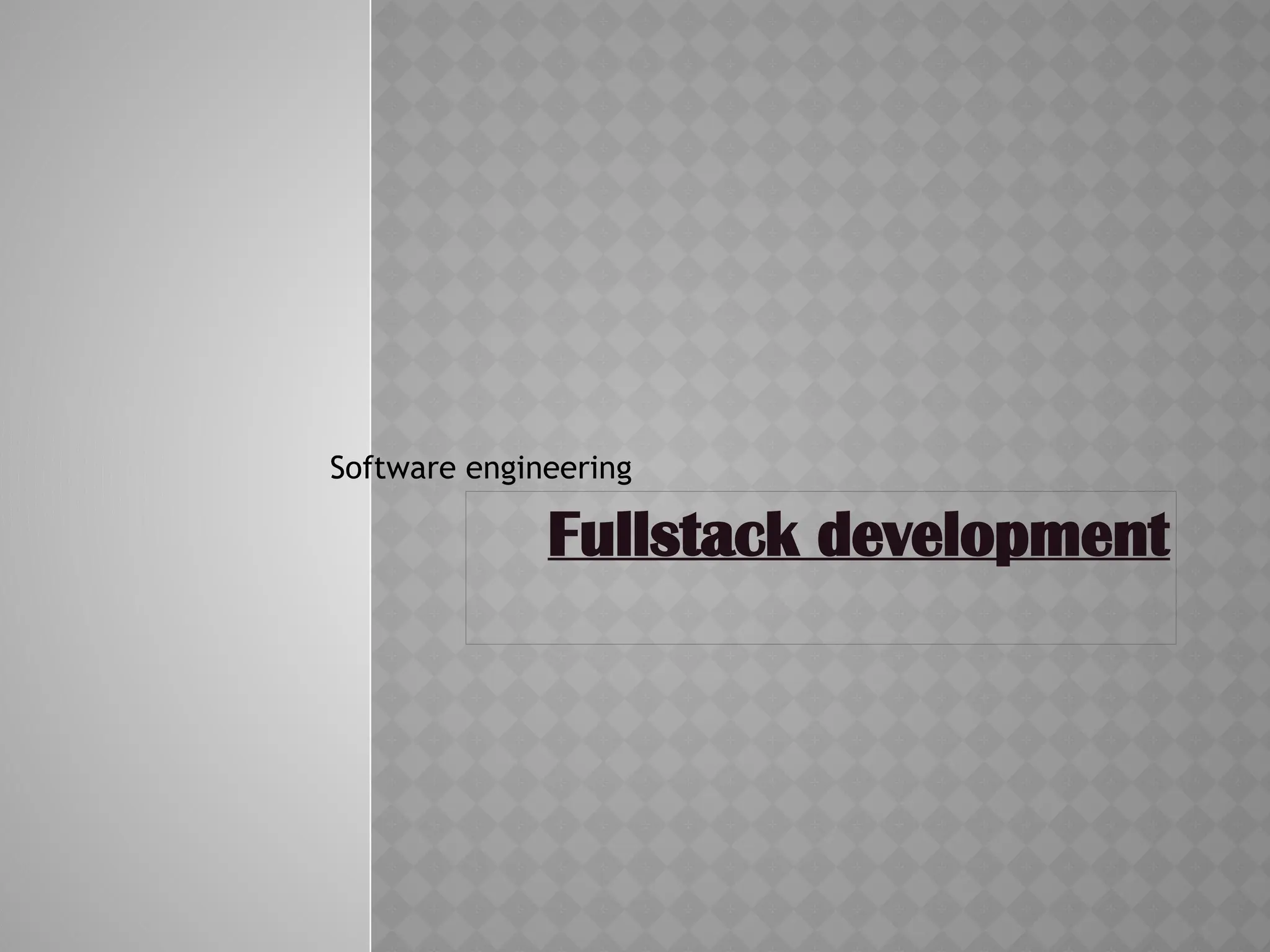 Software engineering, full stack development | PPTX | Web Development | Internet