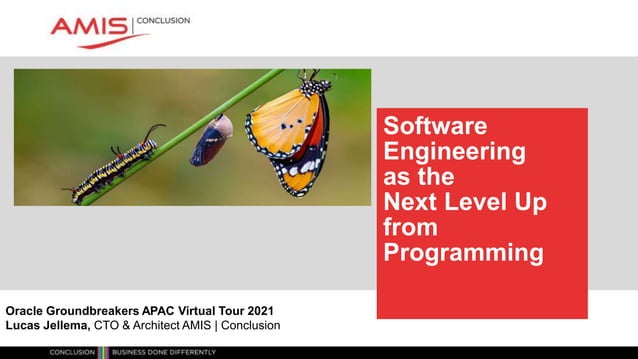 Software Engineering As The Next Level Up From Programming Oracle Groundbreakers Apac Virtual