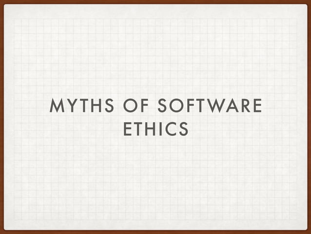 Software Engineering Ethics Myths | PPT