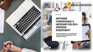 Software Maintenance-Evil or a Strategic Investment.pptx