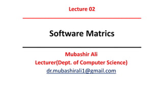 Software Matrics (Product - Process - Resource - Matrics) - (LOC, FP ...