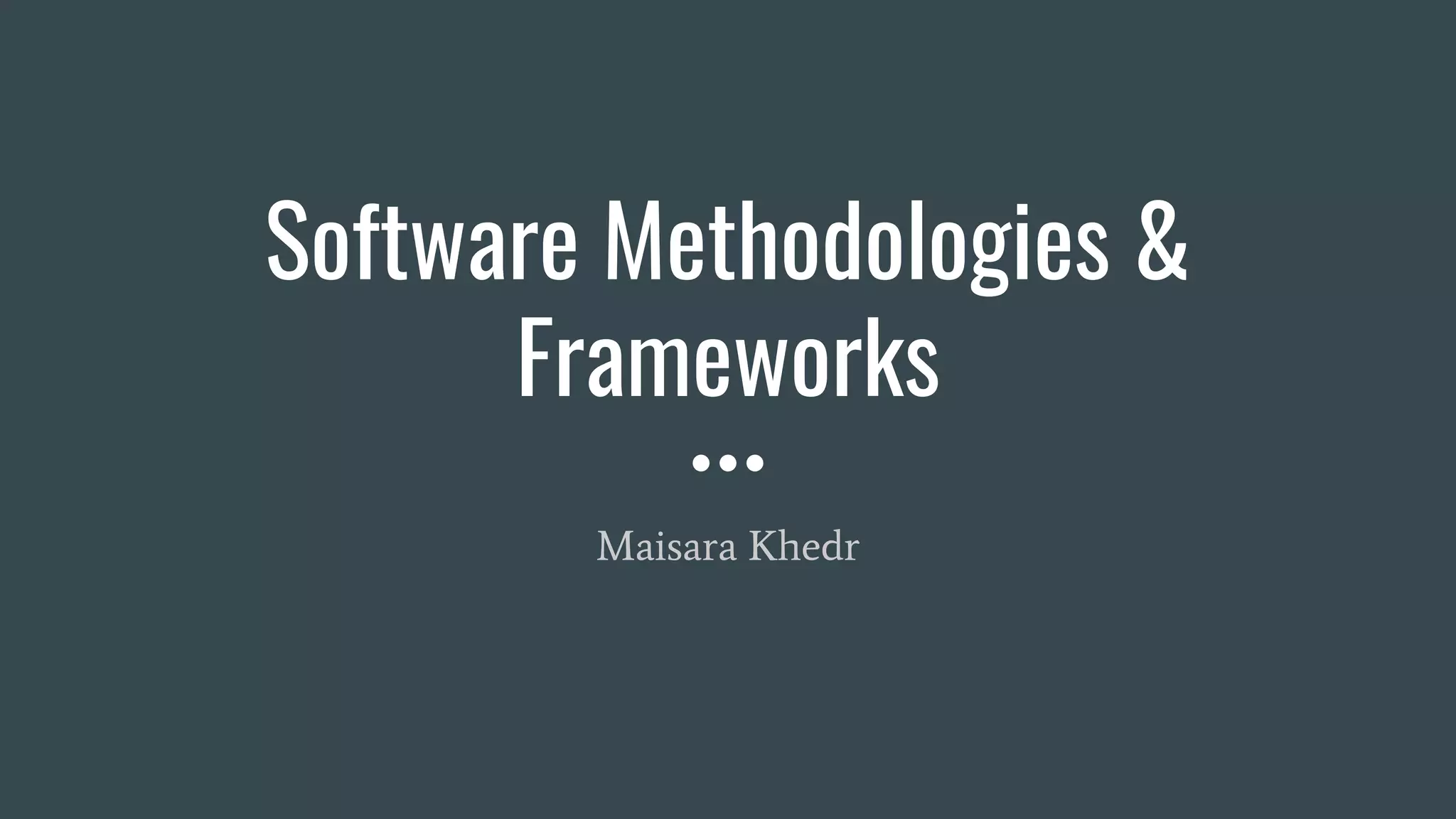 Software Methodologies & Frameworks | PPT