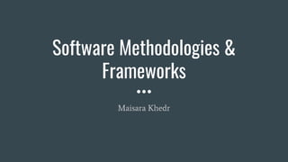 Software Methodologies & Frameworks | PPT