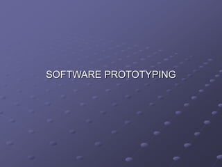 SOFTWARE PROTOTYPING.ppt