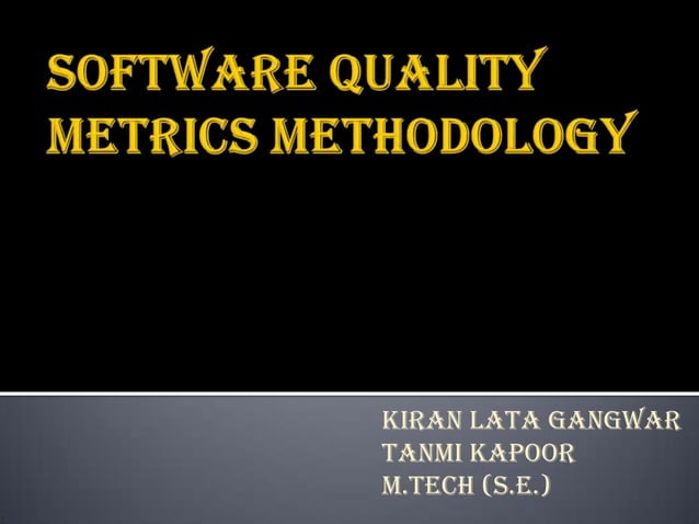 Software Quality Metrics Methodology Tanmi Kiran Pptx Computer Software And Applications