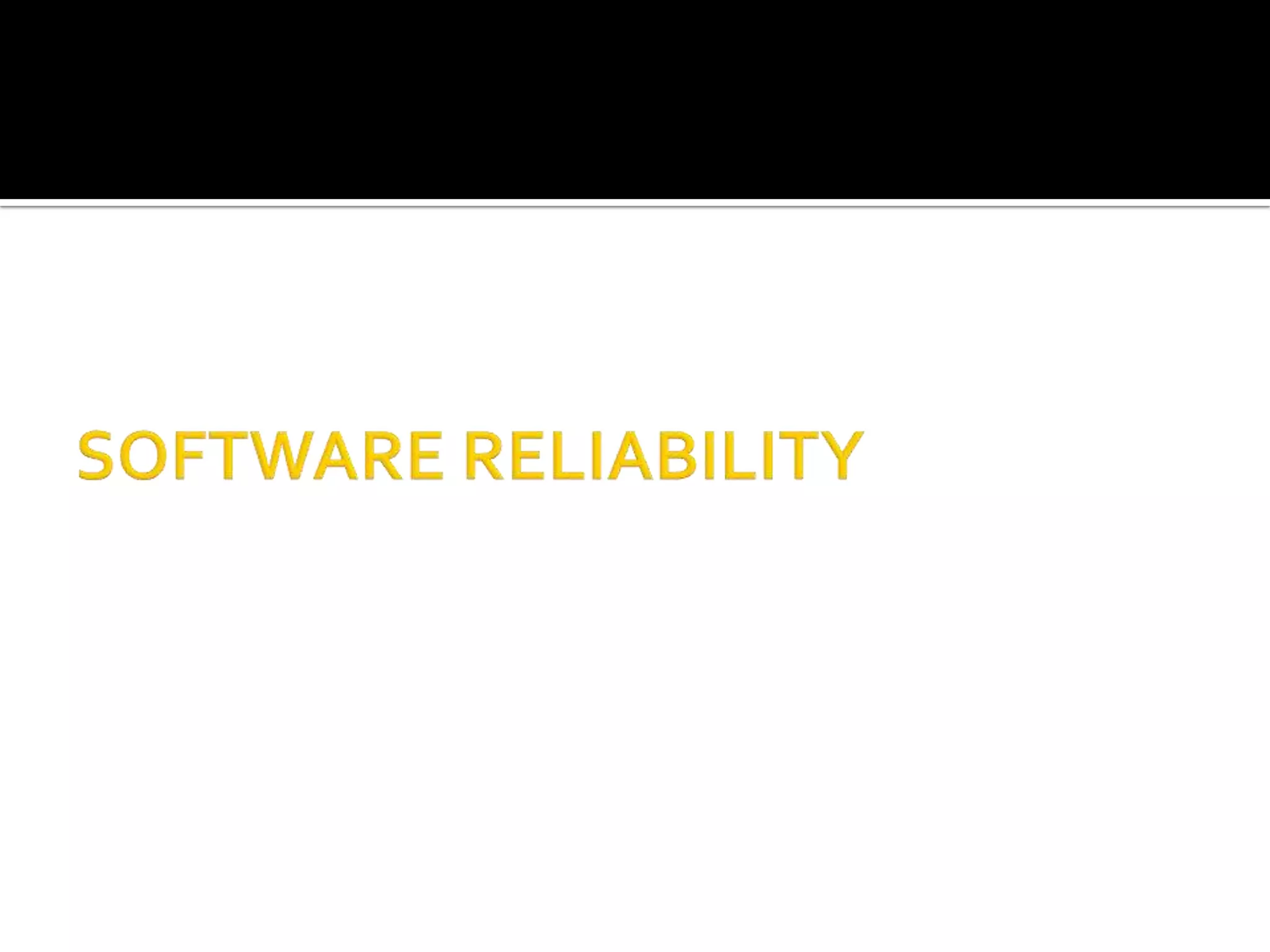 Software reliability & quality | PPTX