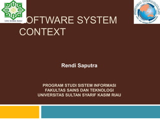 Software system context_rendi_saputra_infosys_USR | PPT