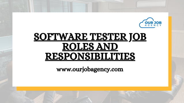 Software Tester Job Roles and Responsibilities | PPT