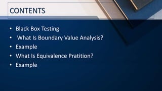 boundary value analysis and equivalence partition | PPTX