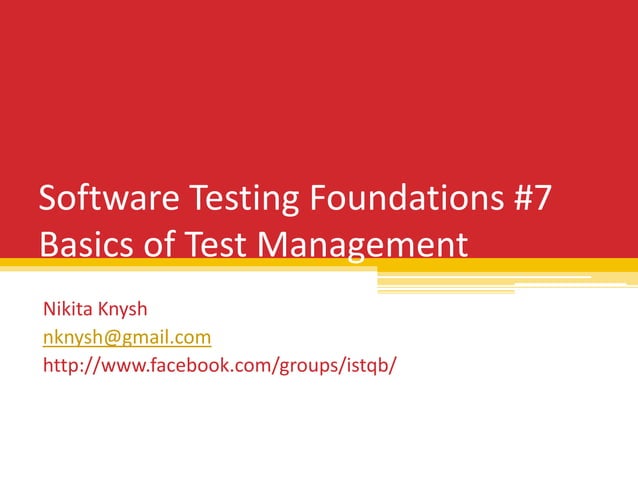 Software Testing Foundations Part 7 - Basics of Test Management | PPT