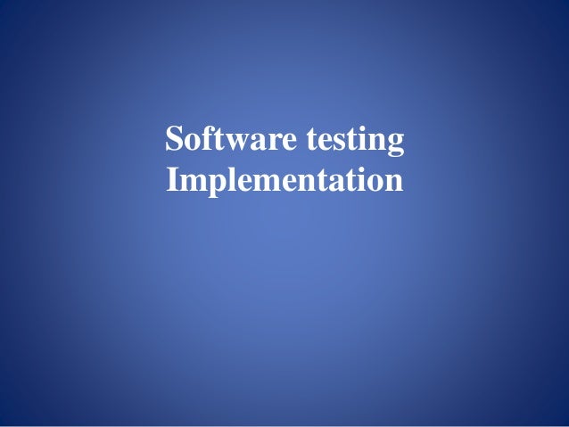 Software testing implementation