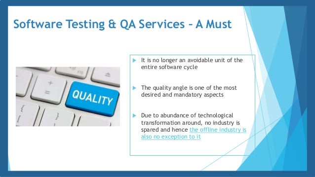 Software Testing & QA Services Prove to be Indispensable for Global IT ...