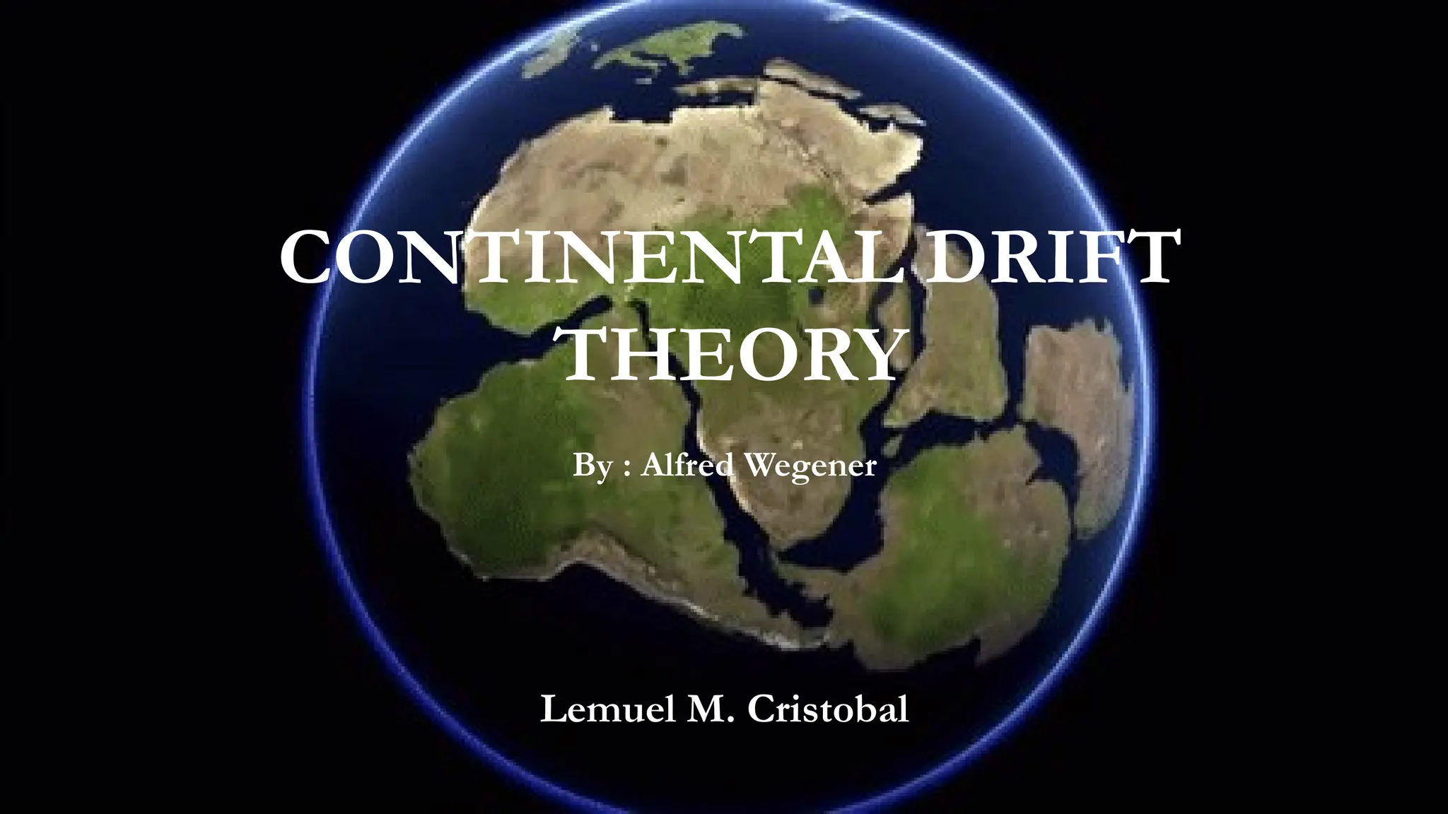 CONTINENTAL-DRIFT-THEORY.pptx.lemuelmara | PPTX