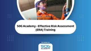 SOG Academy - Effective Risk Assessment (ERA) Training | PDF