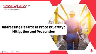 Addressing Hazards in Process Safety: Mitigation and Prevention | PPT