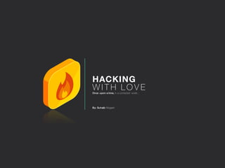 Hacking with Love | PPT
