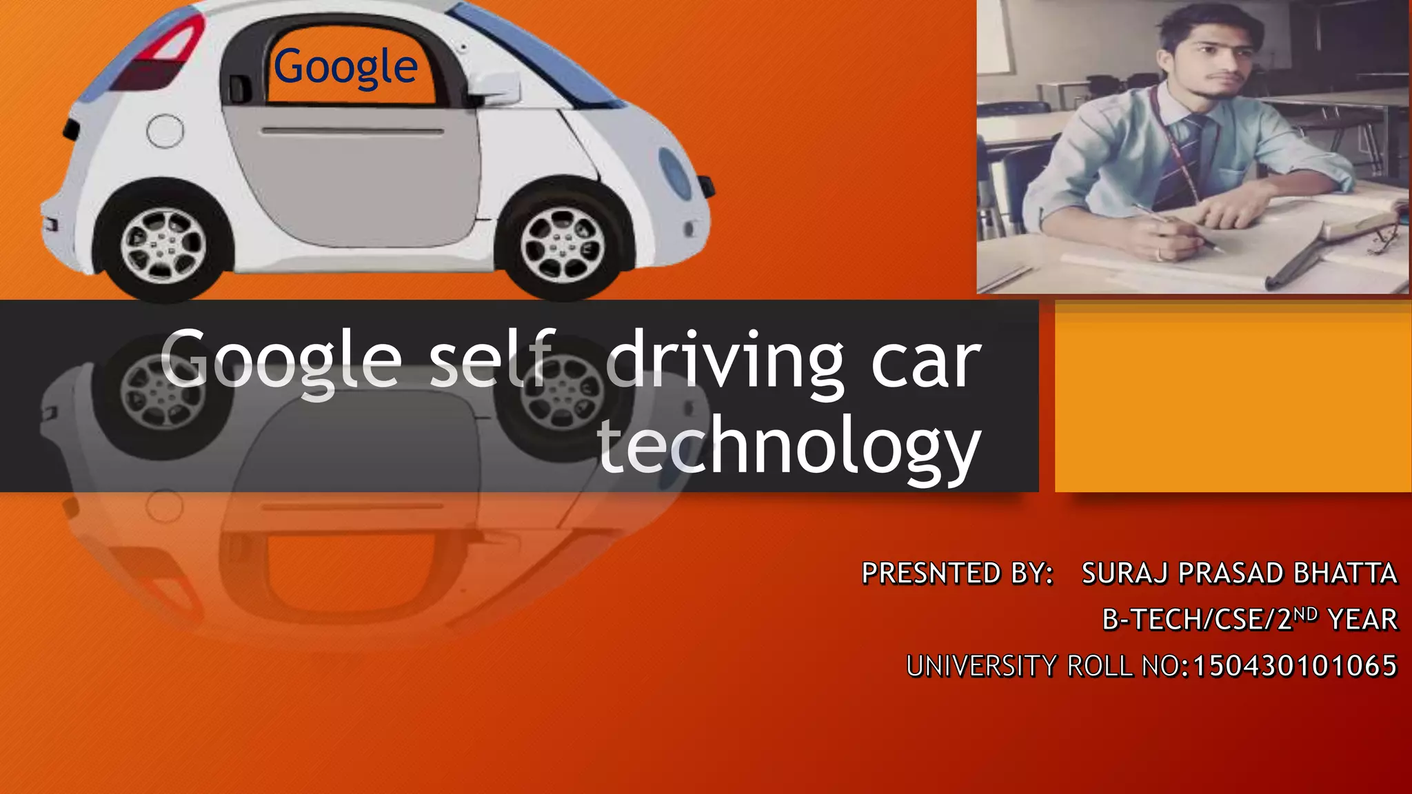 Google Self Driving Car System | PPTX | Auto Navigation Systems | Auto Technology