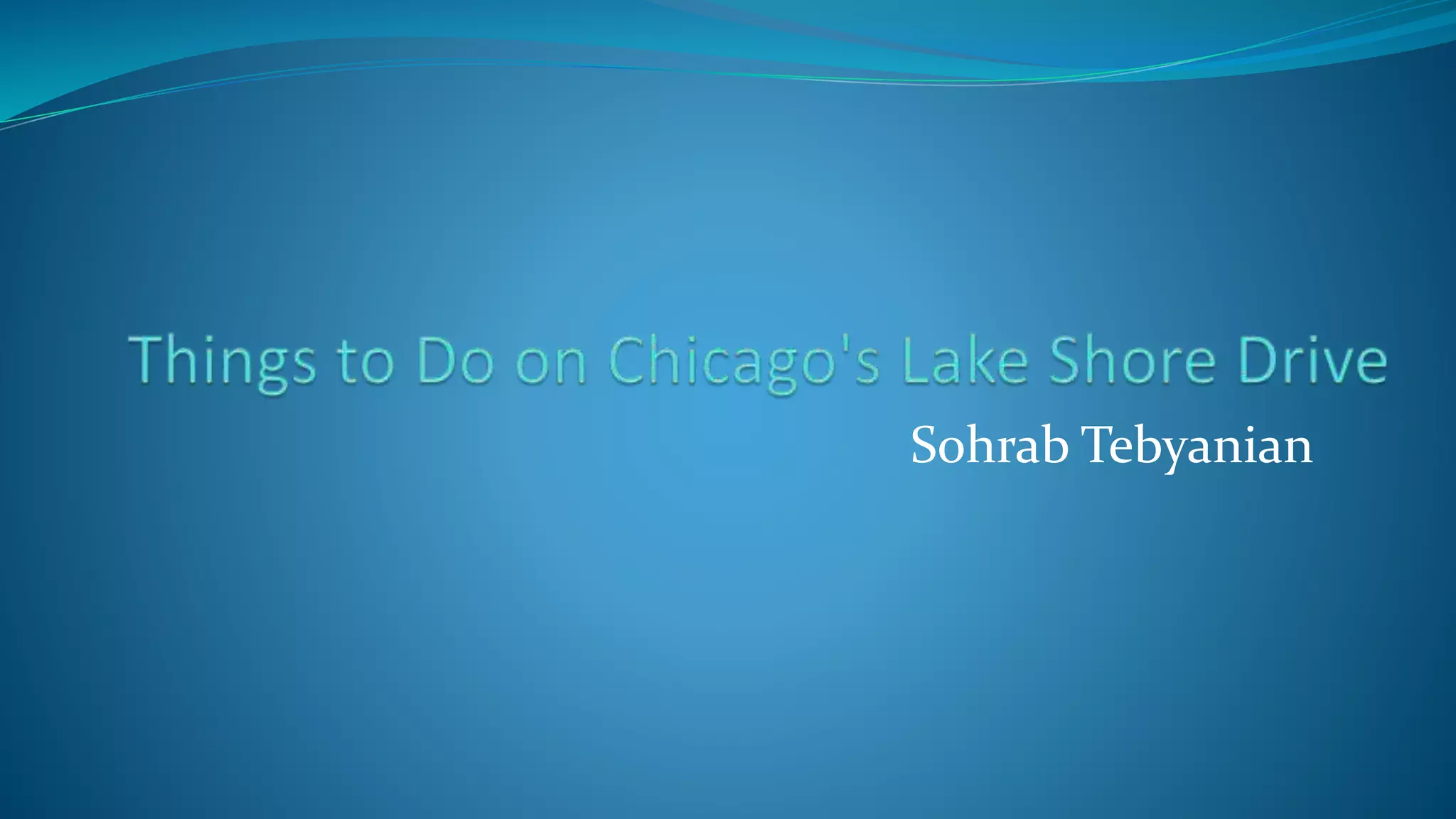Things to Do on Chicago's Lake Shore Drive | PPTX