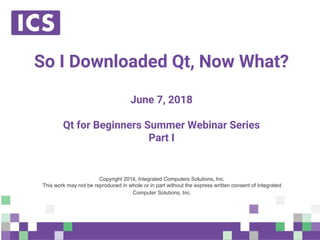 So I Downloaded Qt, Now What? | PPT