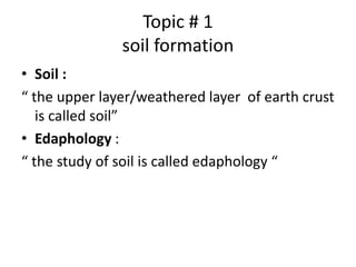 Soil formation by weathering by Tasssanam Naz | PPT