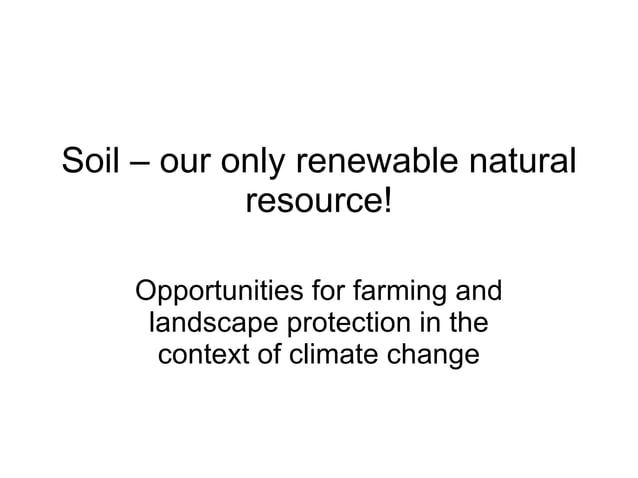 Soil: Our Only Renewable Resource | PPT | Agriculture | Industries