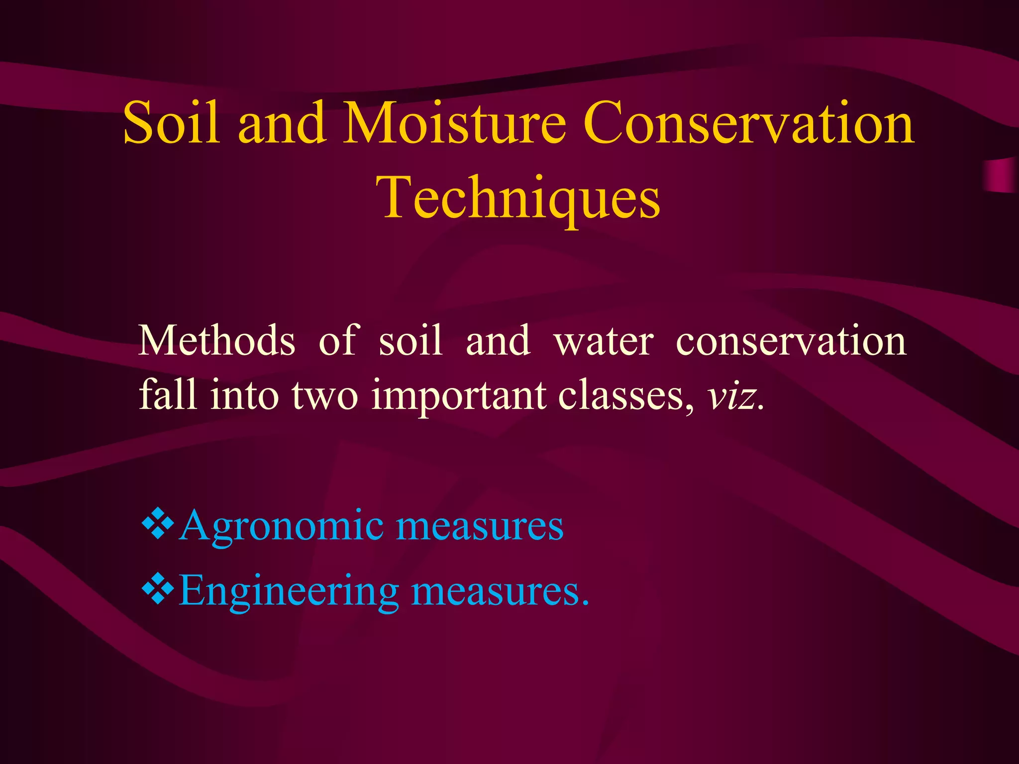 Soil and moisture conservation techniques | PPTX
