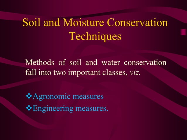 Soil and moisture conservation techniques | PPTX | Agriculture | Industries