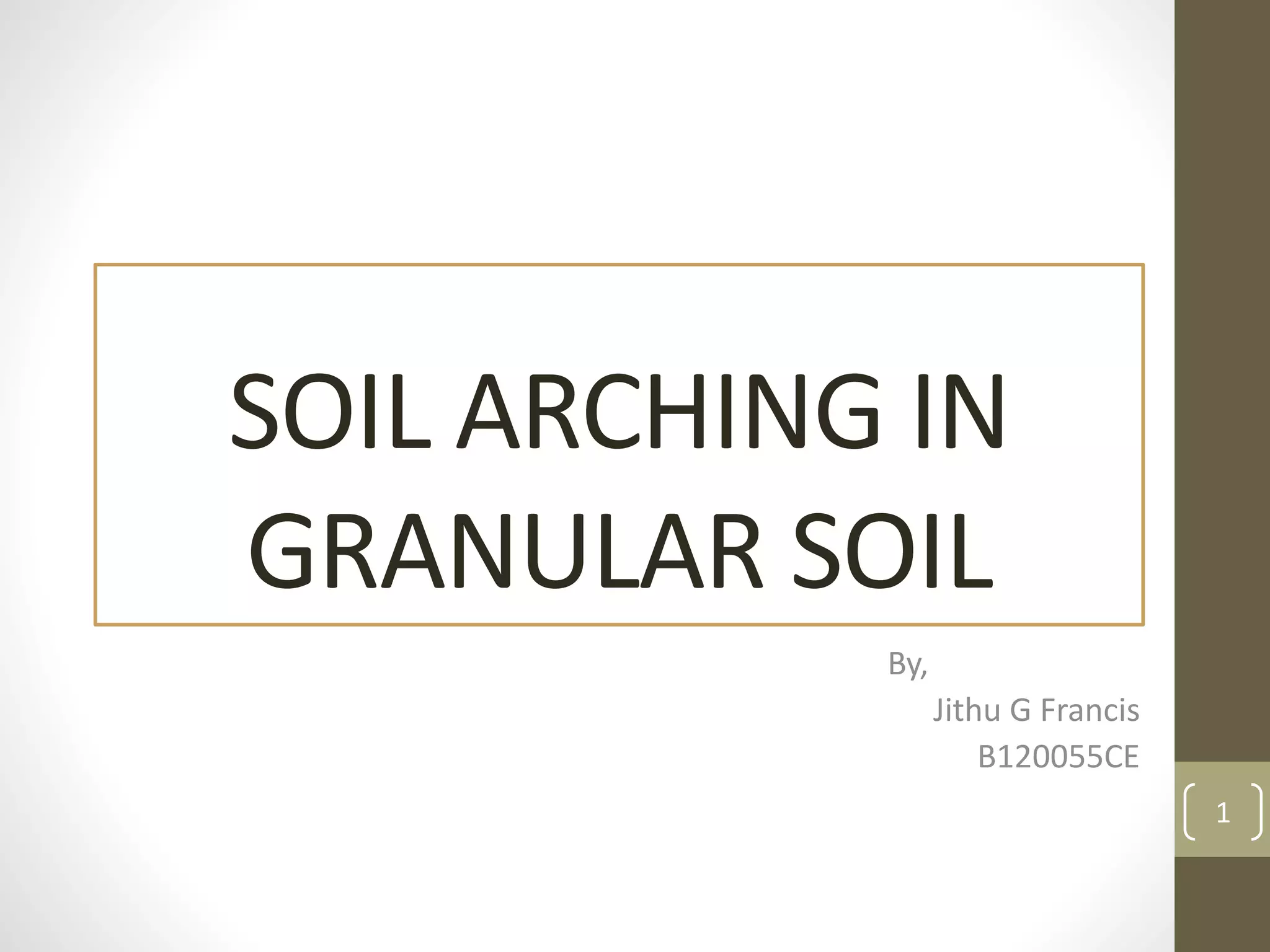 Soil arching in granular soil | PPTX