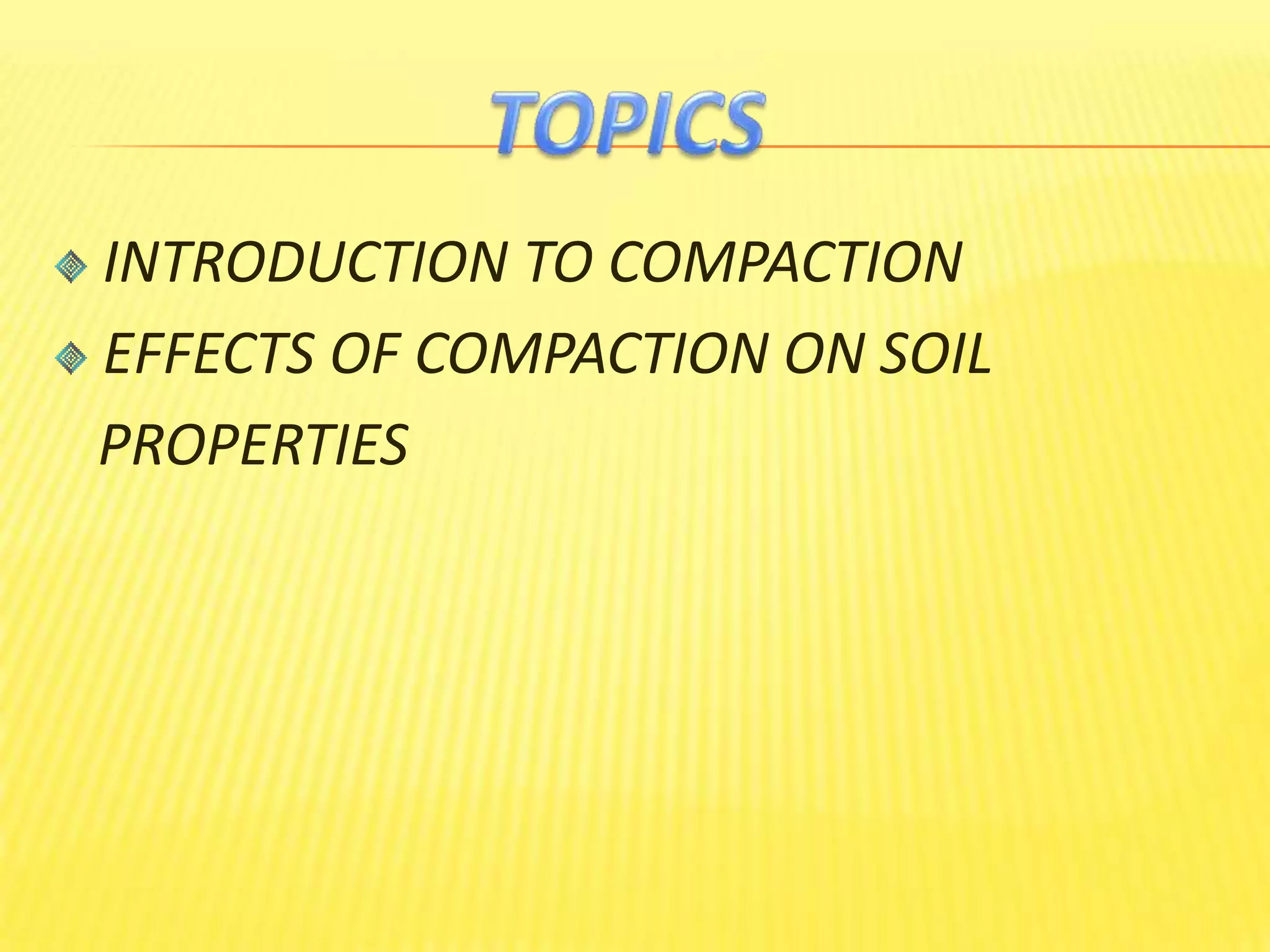 Soil compaction and effects on soil properties | PPTX