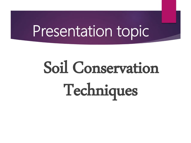 Soil conservation techniques | PPTX