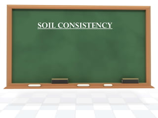 Soil consistency | PPTX