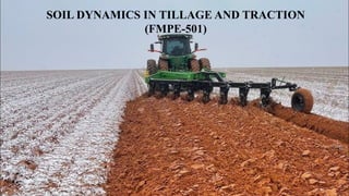 Soil Dynamics, soil forces and traction pptx | PPTX