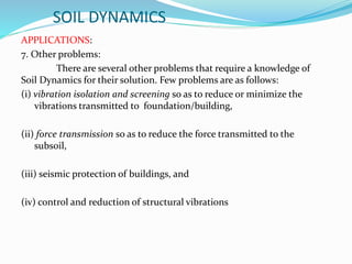Soil dynamics introduction | PPTX