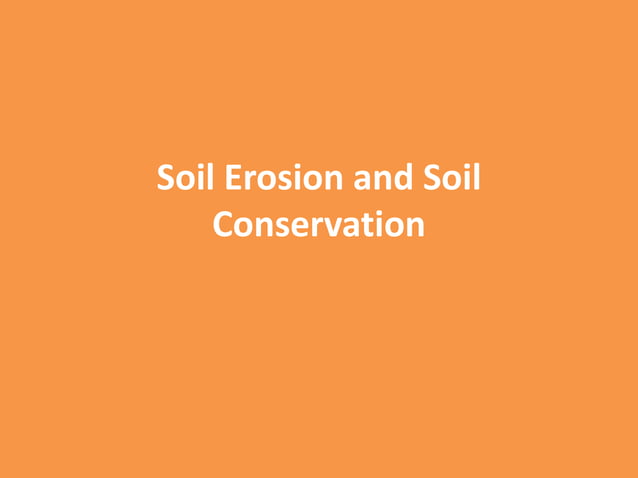 the soil erosion and soil conservation.pptx