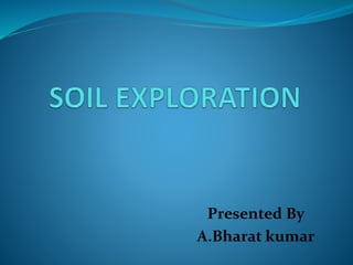 Soil exploration | PPTX