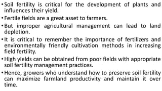 Soil Fertility management, Causes And Consequences | PPTX