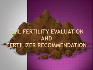 Soil fertility evaluation and fertilizer recommendation | PPTX