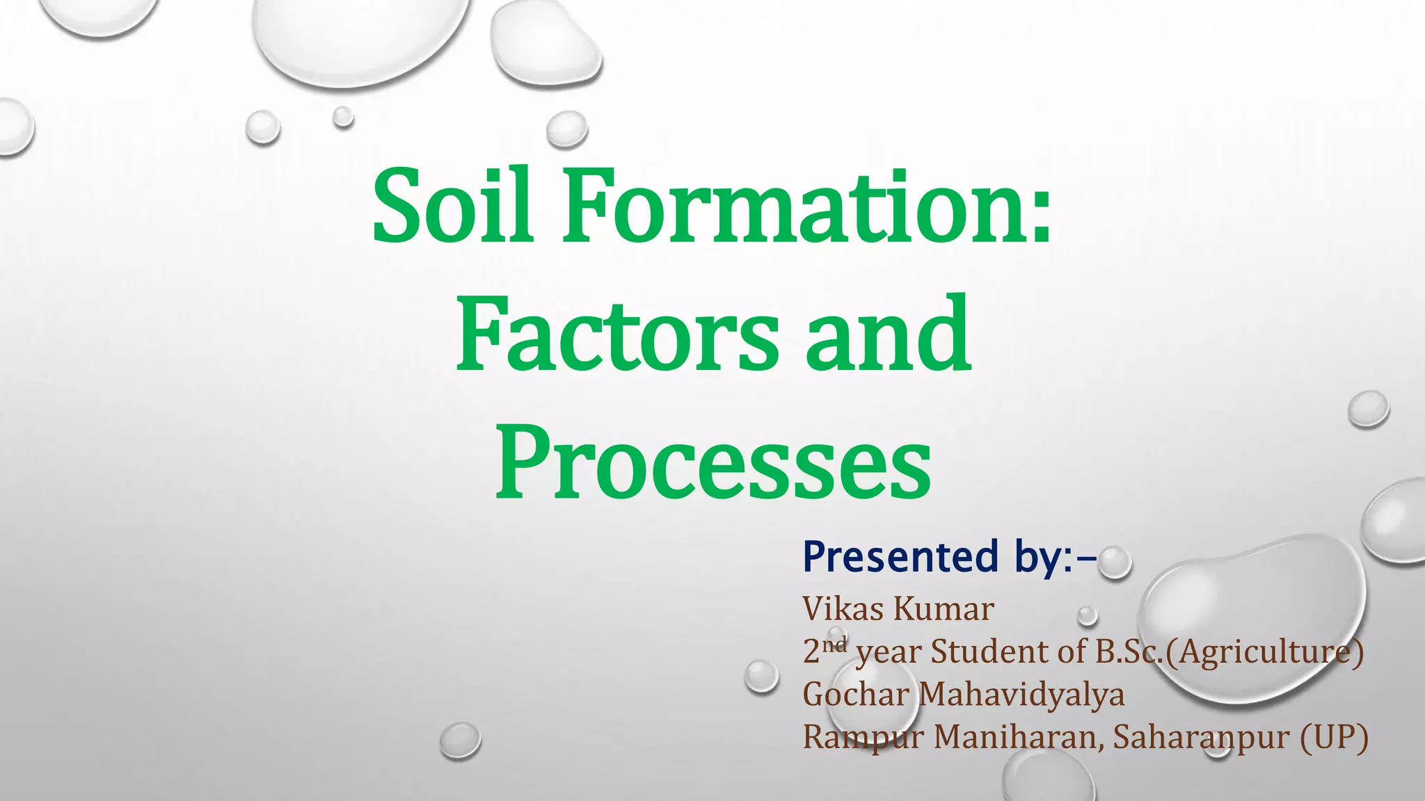 Soil formation - Factors and Processes | PPTX