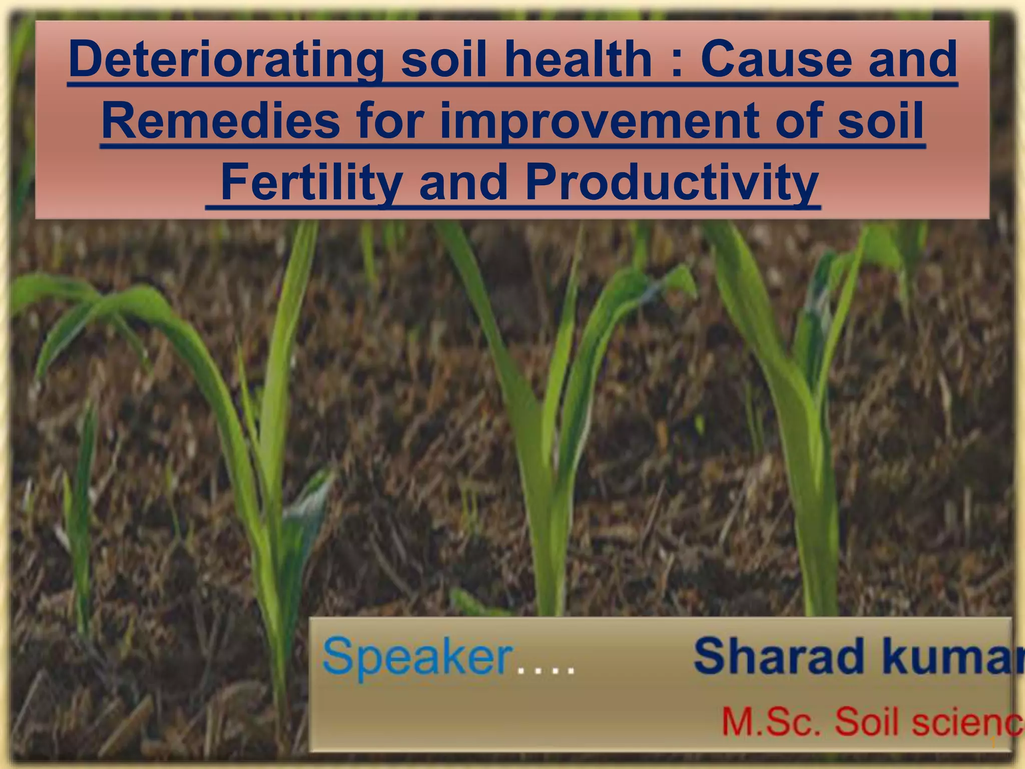 Soil health deterioration: cause and remedies | PPT