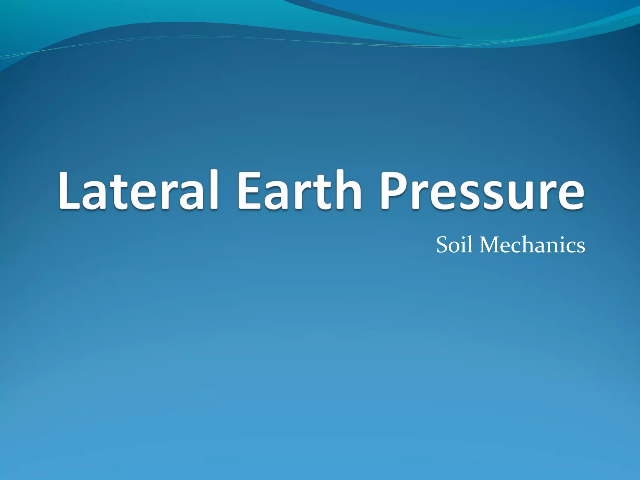 Lateral Earth Pressure | PPT