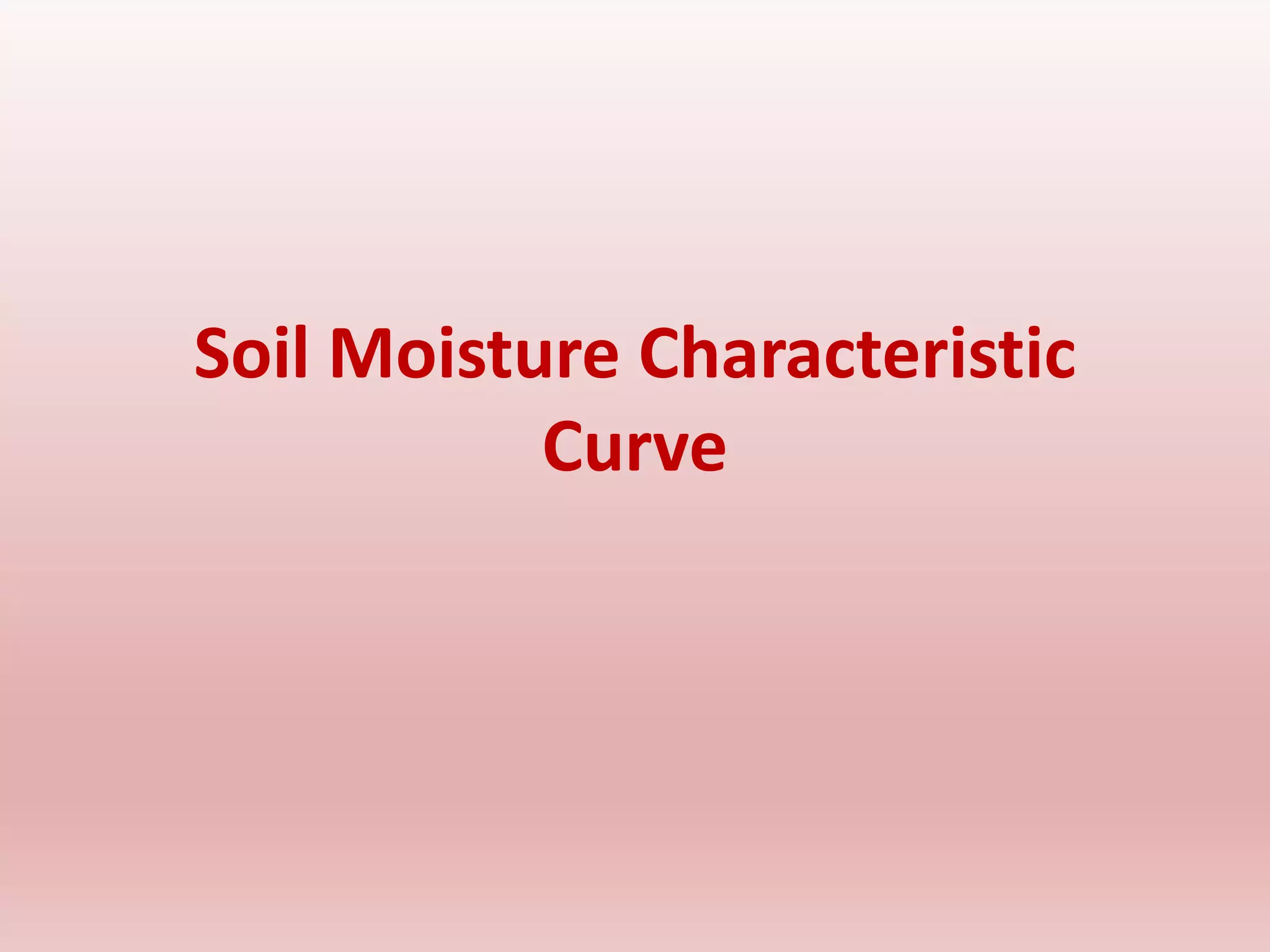 Soil Moisture Characteristic Curve.pptx