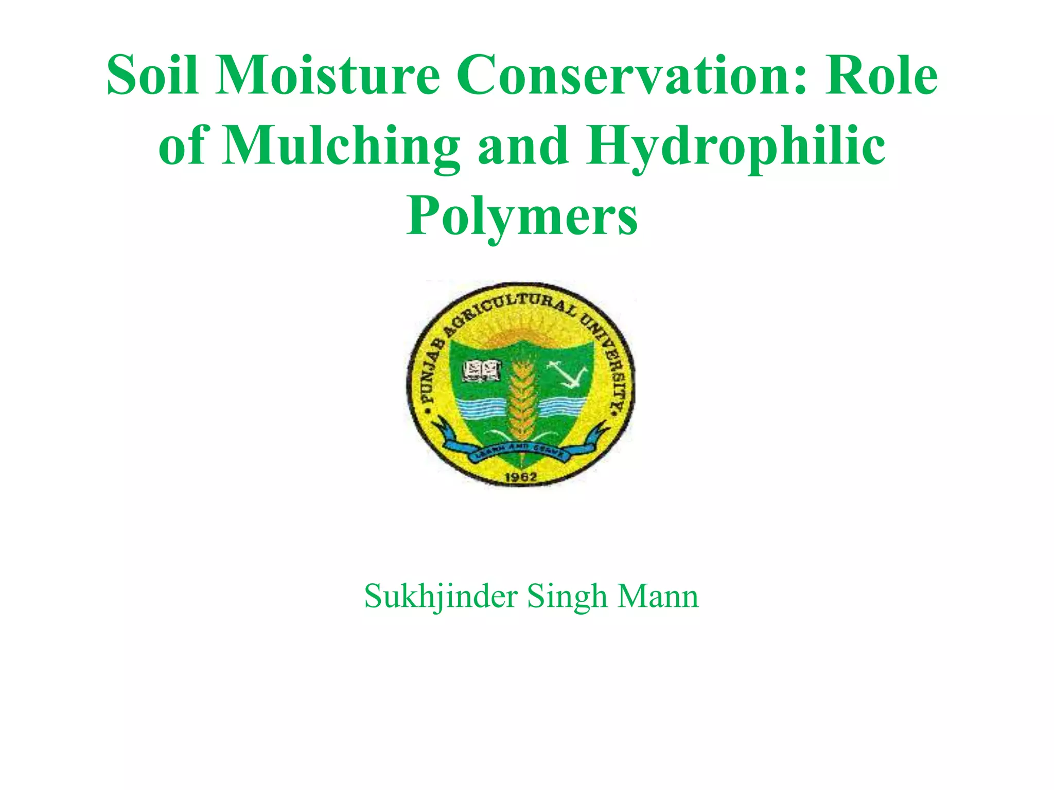 Soil moisture conservation role of mulching and hydrophilic polymers | PPTX