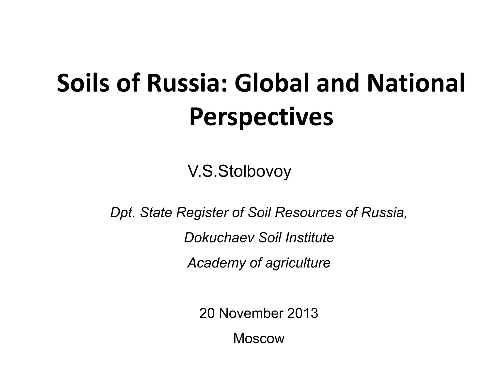 Soils of Russia: Global and National Perspectives - V.S.Stolbovoy | PPT