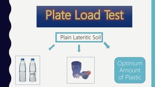 Soil stabilization using plastic bottle strips | PPTX