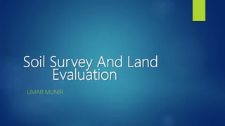 Soil survey and land evaluation | PPTX