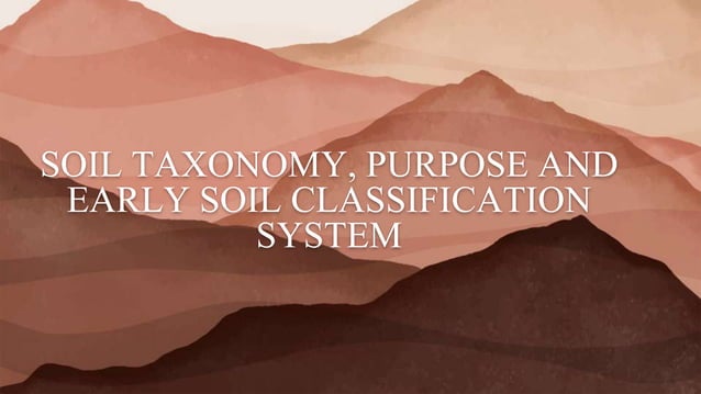 soil taxonomy and early soil classification systems.pptx